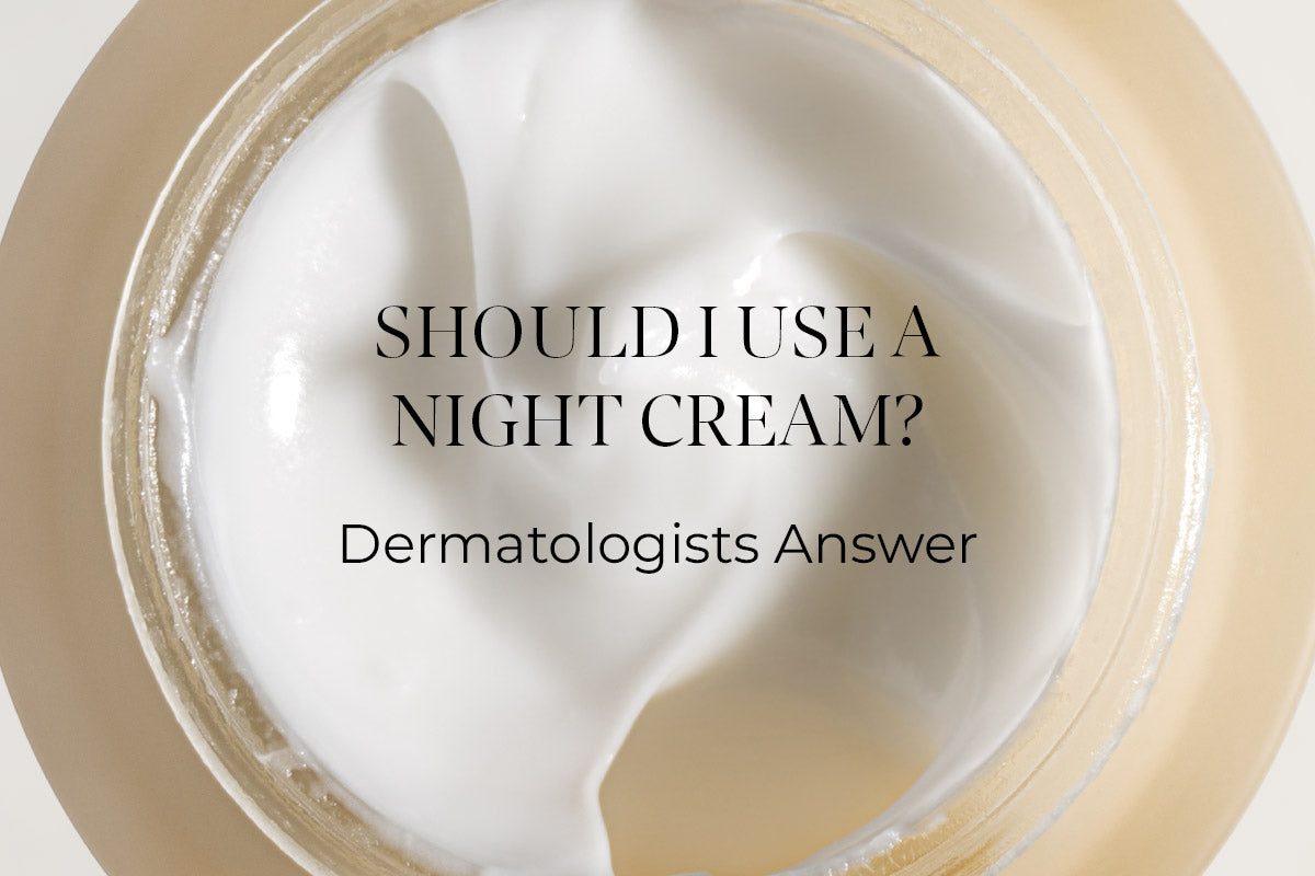 Should I Use a Night Cream? Dermatologists Answer – The Skin Diary